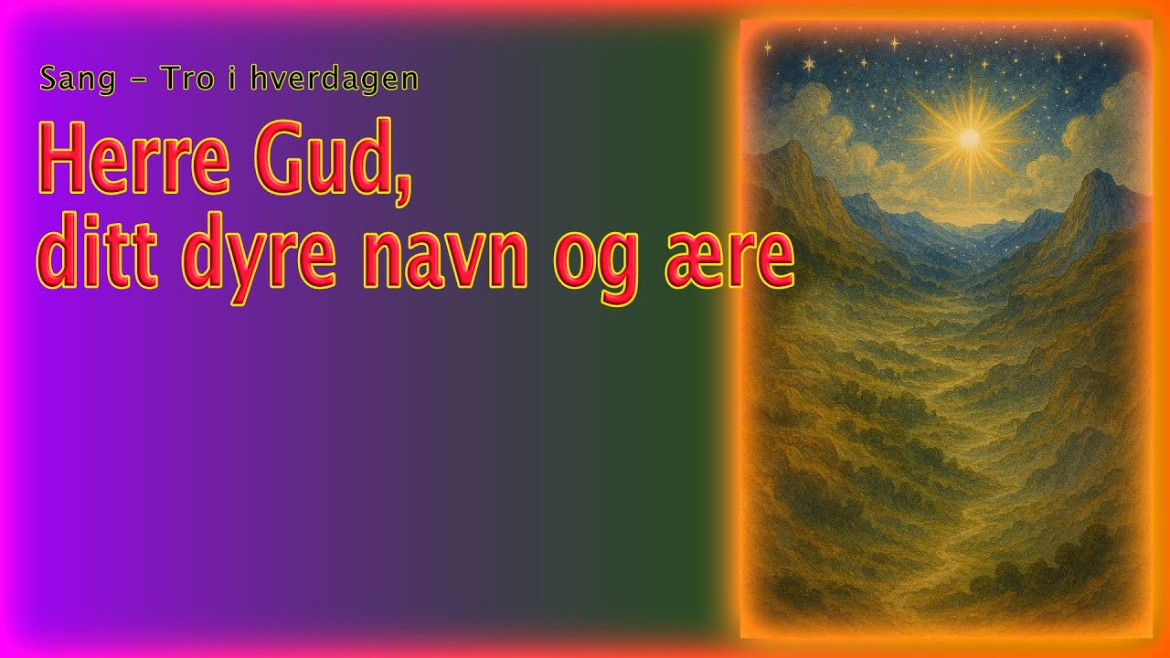Herre Gud, ditt dyre navn og ære - Sang - Tro i hverdagen - YouTube