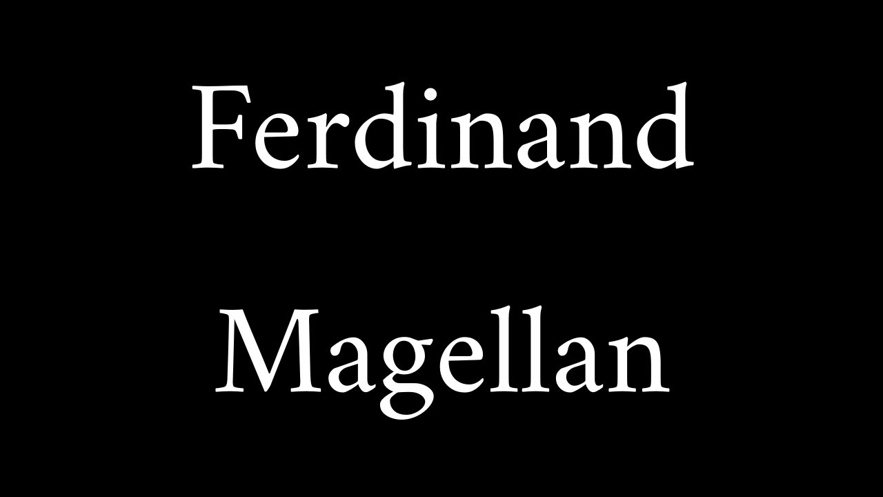 How to Pronounce Ferdinand Magellan (Explorer Name) - YouTube