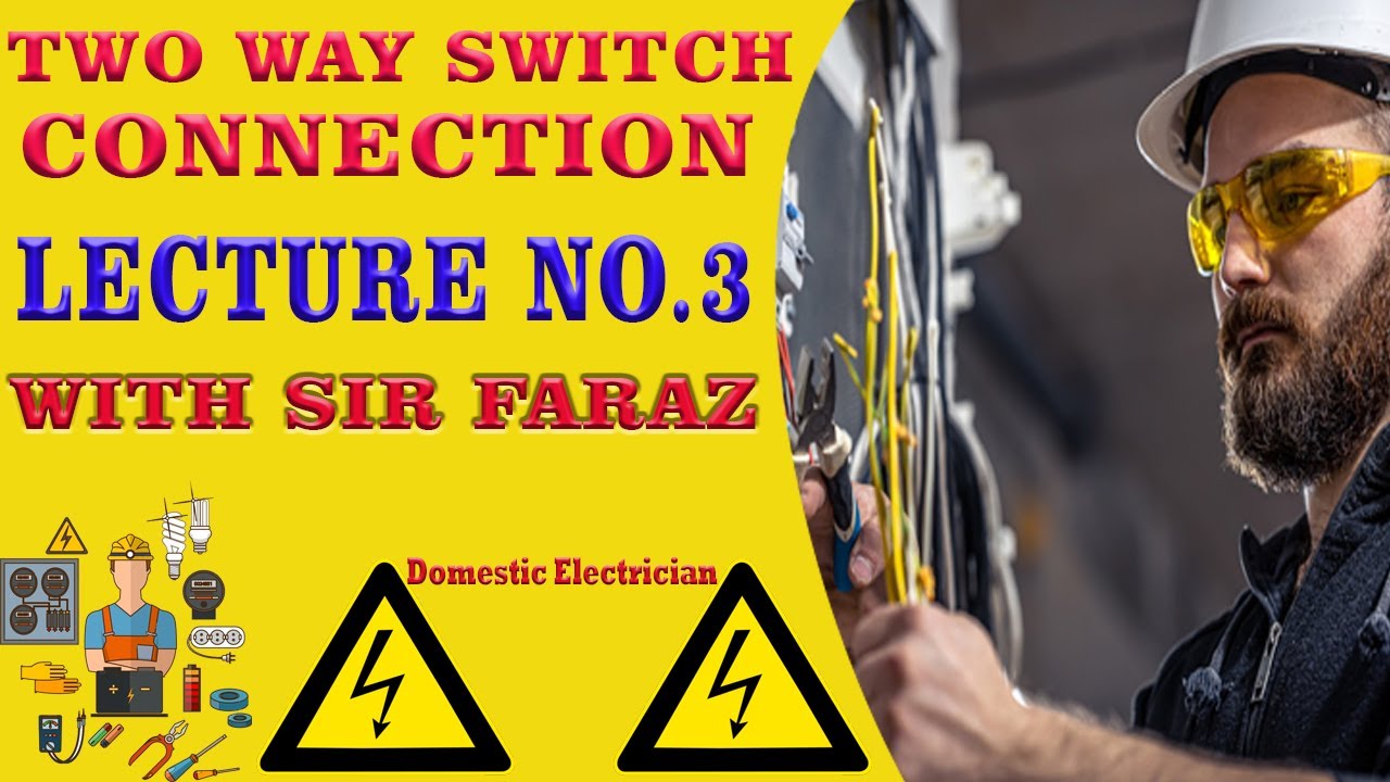 Two Way Switch Connection | Domestic Electrician | Lecture No.3 | Free ...