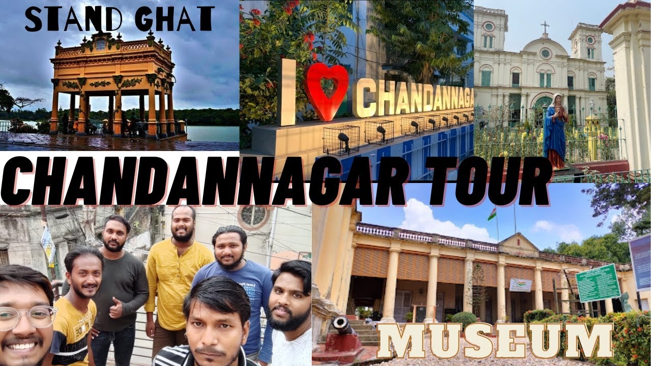চন্দননগর ভ্রমণ-Chandannagar Tour_Stand Ghat_Gopal BabuGhat_ Meuseum ...