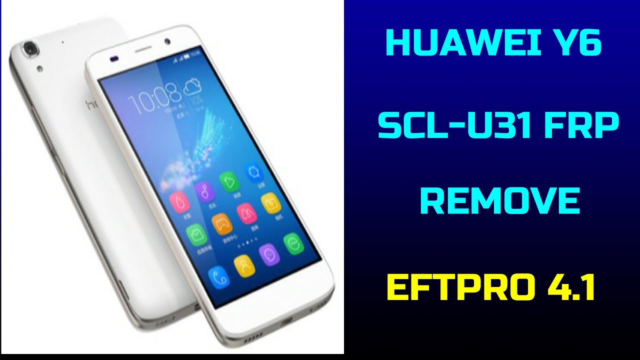 HUAWEI Y6 SCL U31 FRP REMOVE EFTPRO 4.1 - YouTube