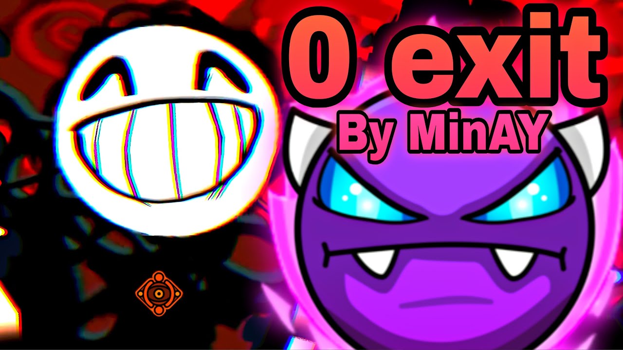 0 exit by MinAY (Easy Demon) | Geometry Dash [2.2] - YouTube