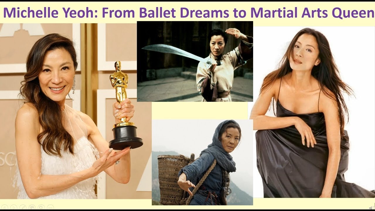 Michelle Yeoh: From Ballet Dreams to Martial Arts Queen - YouTube