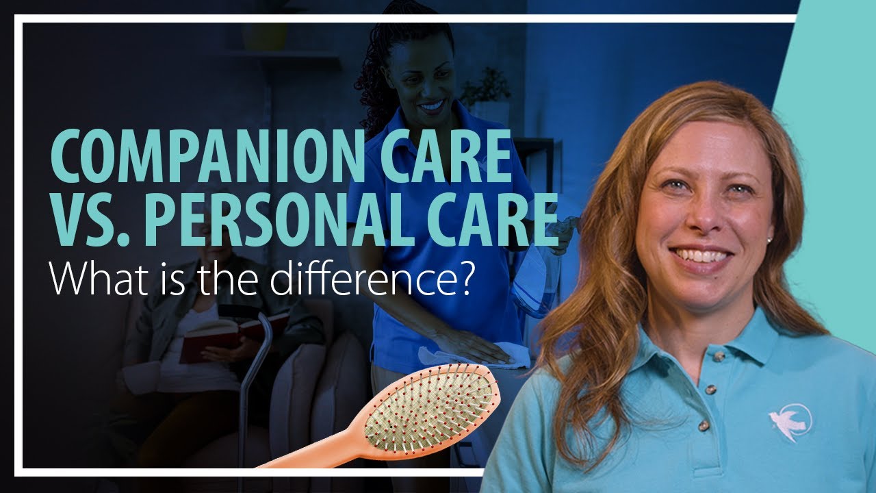 Companion Care vs. Personal Care: What’s the Real Difference? - YouTube