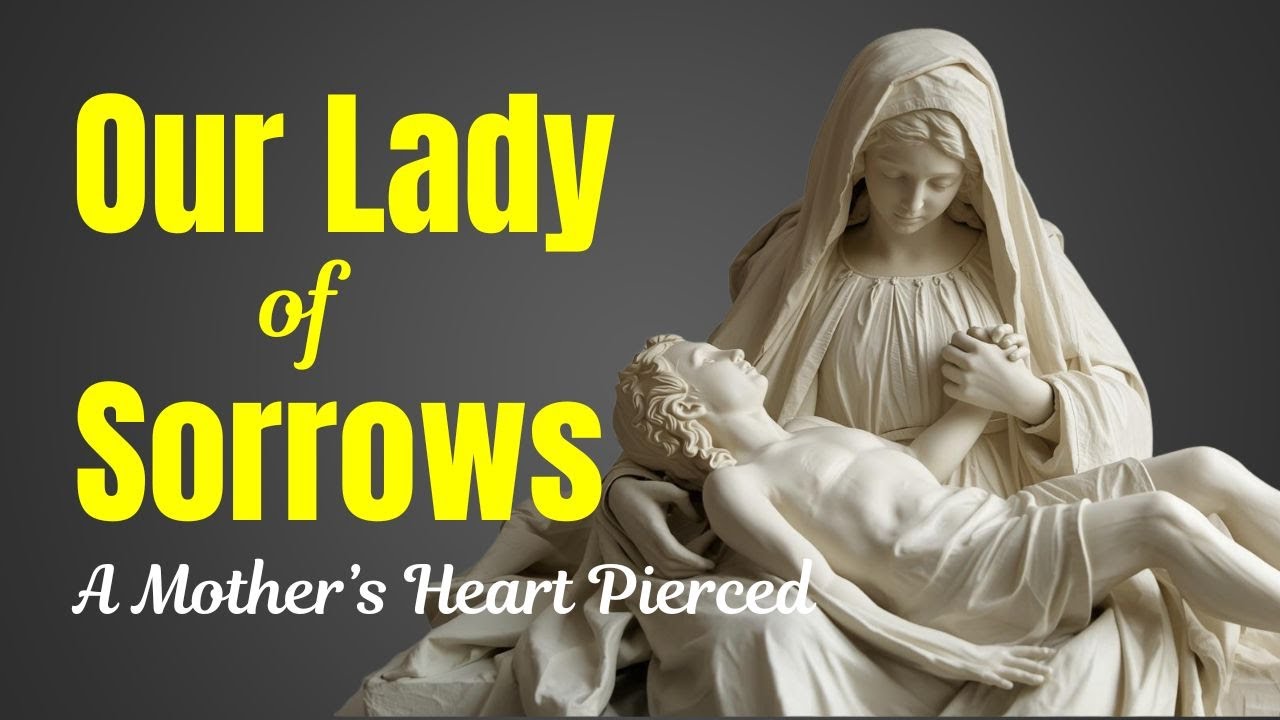 The Feast of Our Lady of Sorrows | Mary at the Foot of the Cross - YouTube
