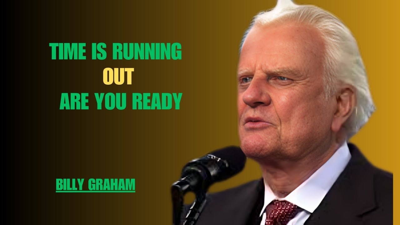 TIME IS RUNNING OUT: Prepare for Eternity best speech billy graham ...