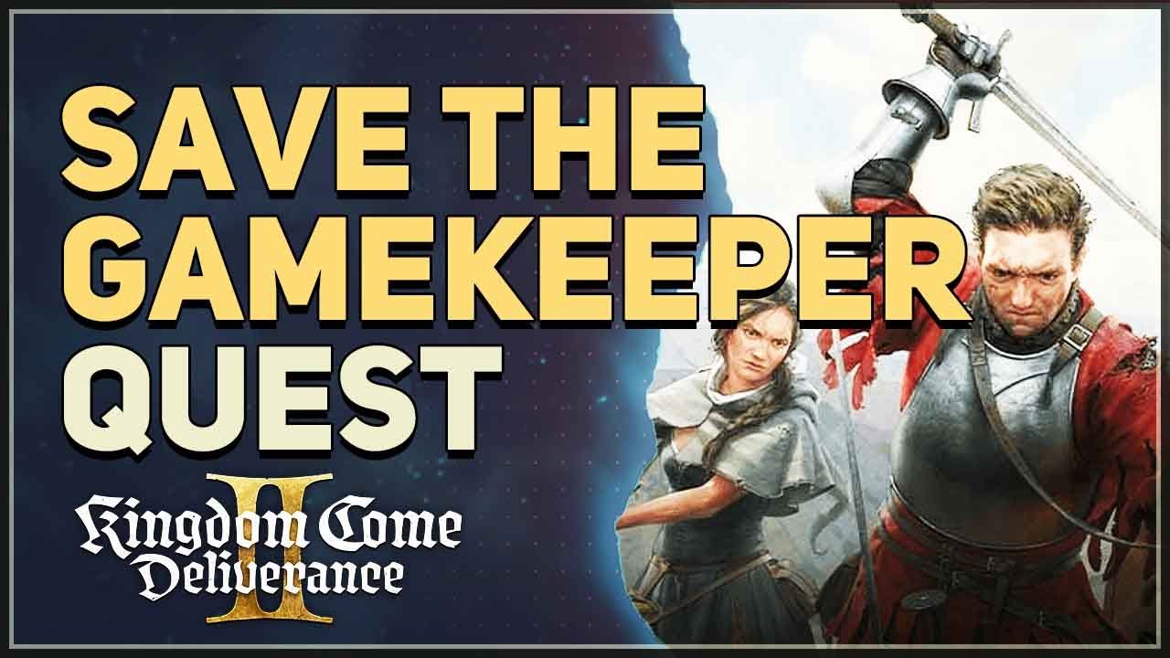 Save the gamekeeper Kingdom Come Deliverance 2 - YouTube