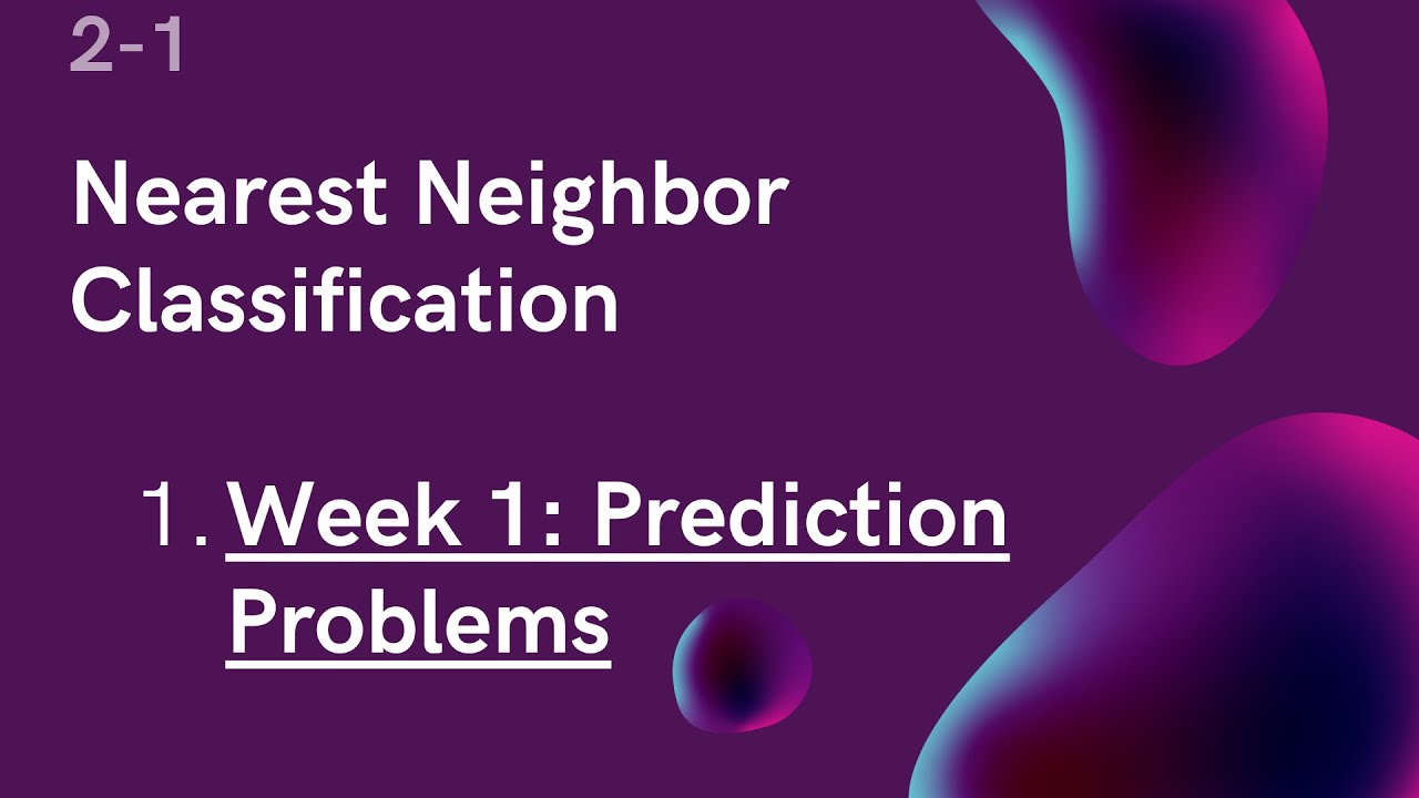 1 2 Nearest Neighbor Classification - Week 1 Prediction Problem - YouTube
