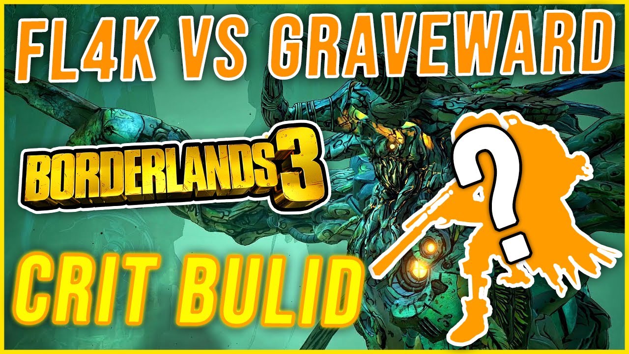 FL4K vs GRAVEWARD | Borderlands 3 [SPEED KILL + BEST FL4K BULID] - YouTube