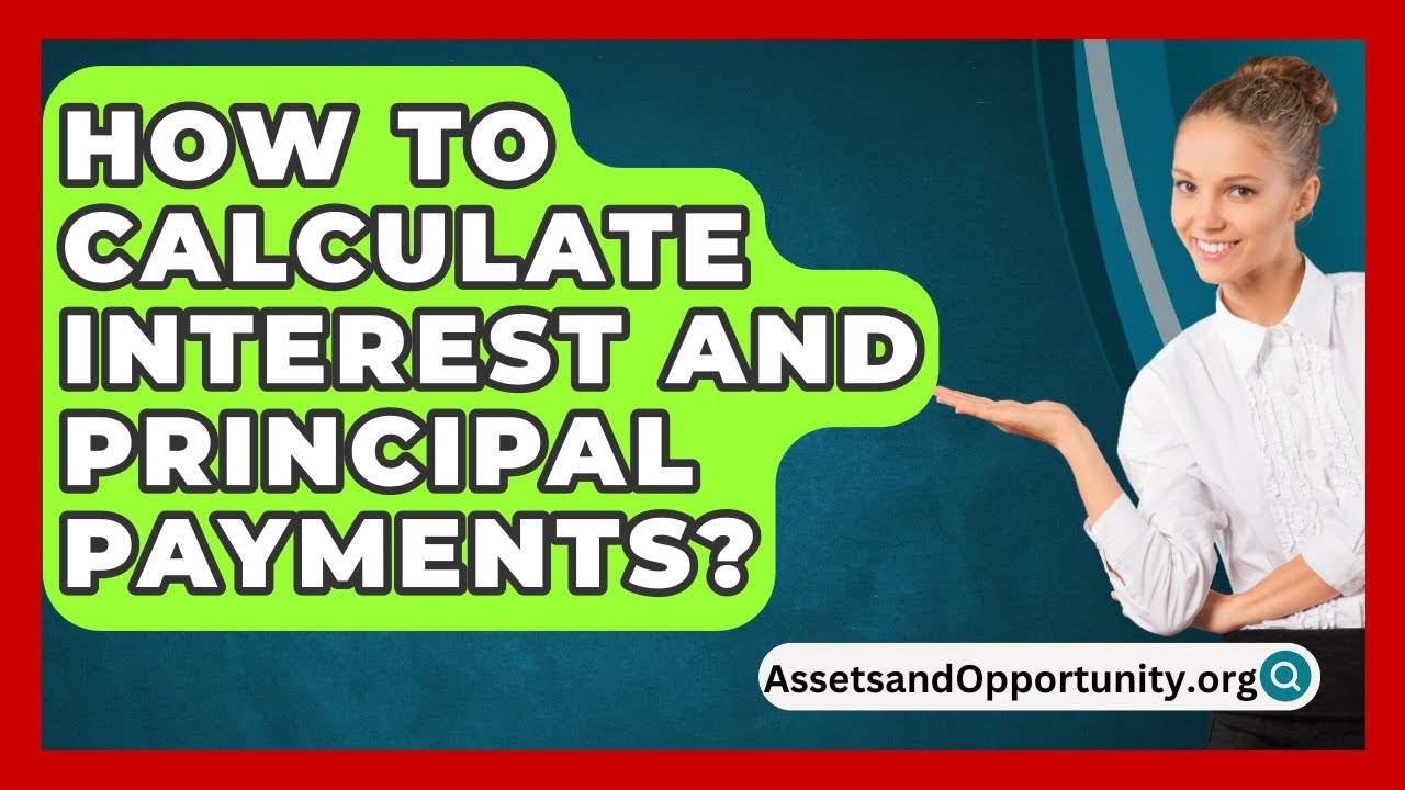 How To Calculate Interest And Principal Payments ...