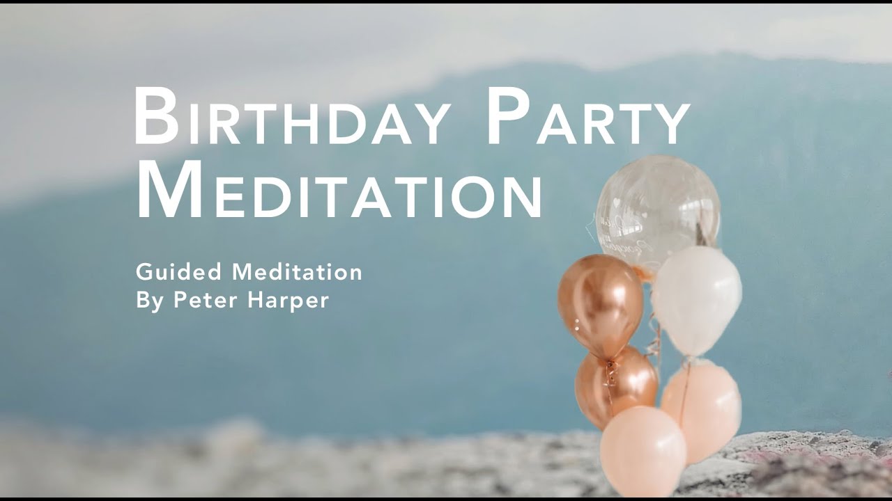 Guided Meditation: Birthday Meditation Party - YouTube