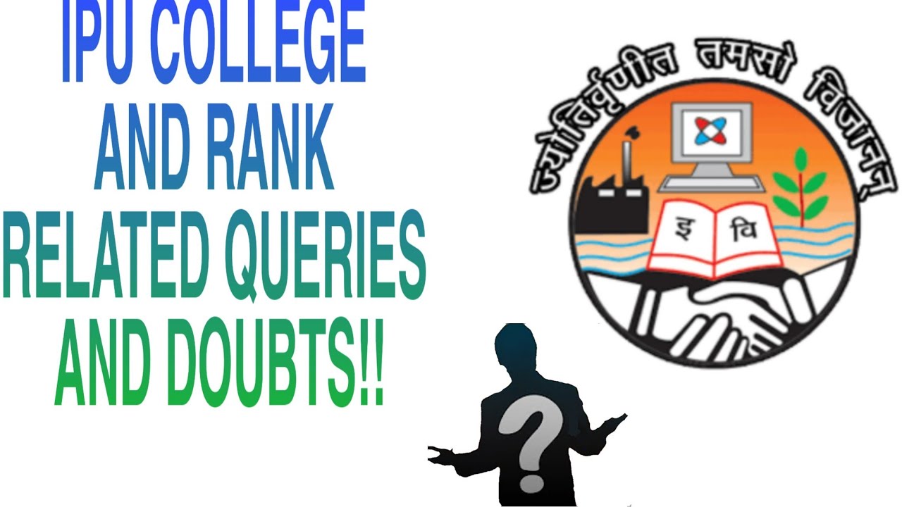 IPU COLLEGE AND RANK RELATED QUERIES AND DOUBTS!! - YouTube