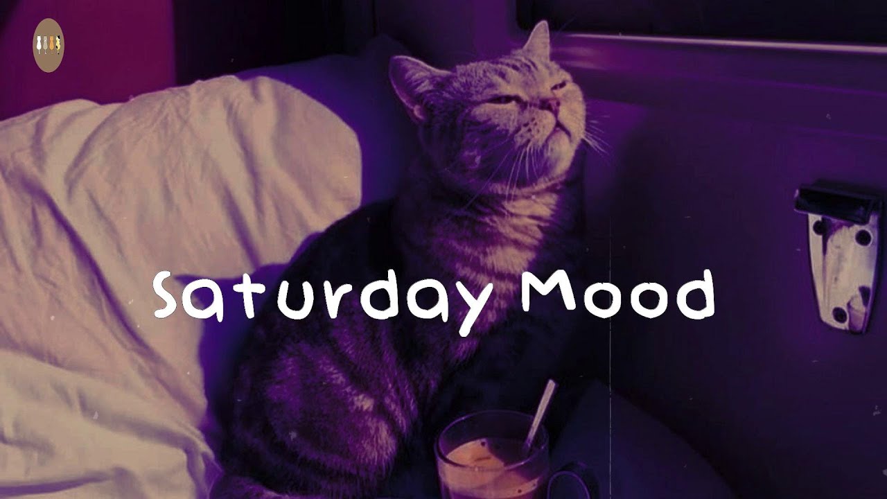 Saturday Mood - aesthetic songs playlist to vibe with your best friend ...
