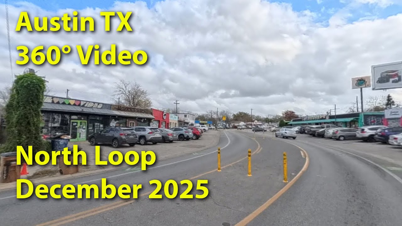 360° Video North Loop, Austin TX, Dec 2025, 60fps - YouTube