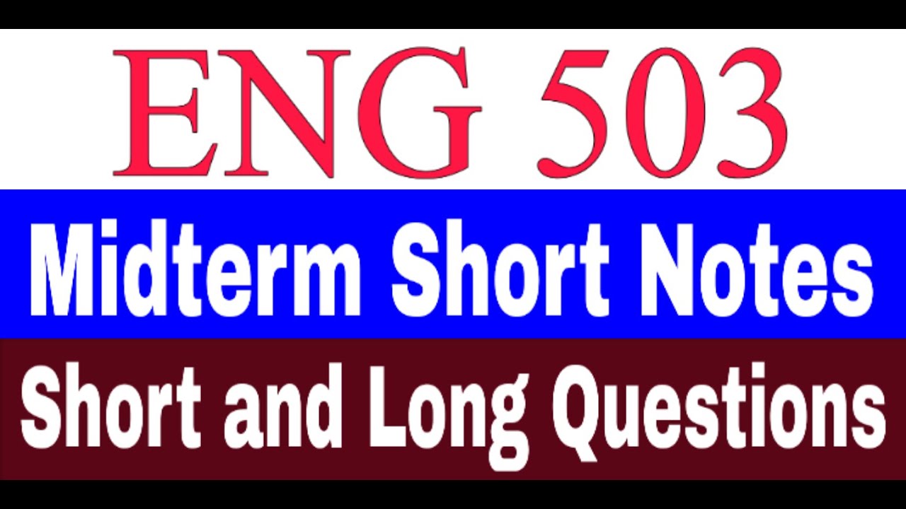 ENG 503 Midterm Short Notes/ ENG503 Short notes / ENG503 Short and long ...