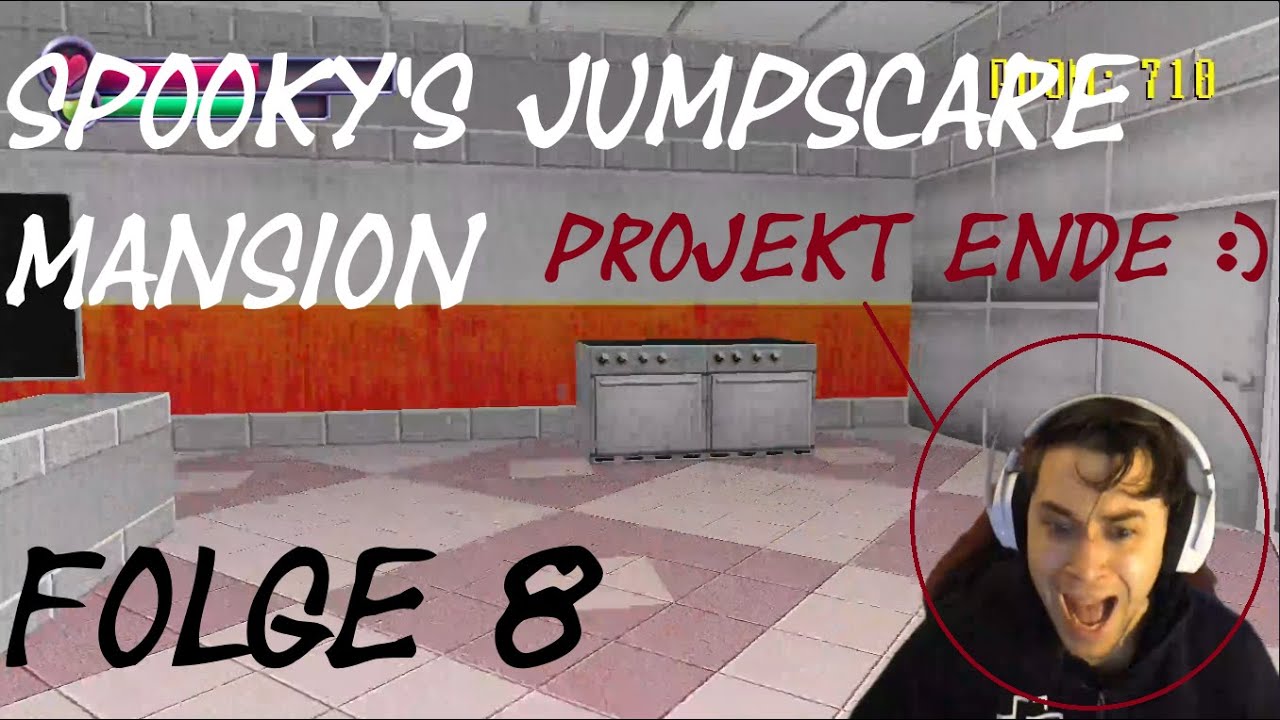 Spooky's Jumpscare Mansion #8 - Projekt ENDE!!11!!!!!1!1 - YouTube