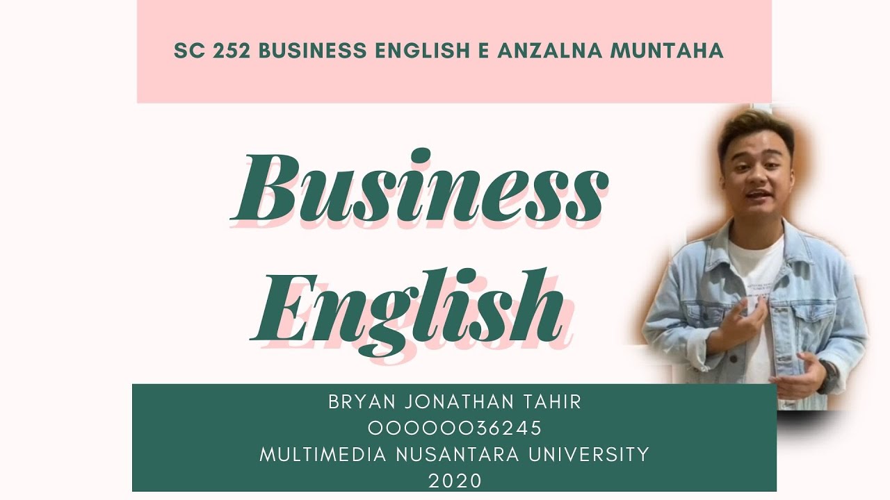 SC 252 Business English E Anzalna Munthaha Bryan Jonathan Tahir ...