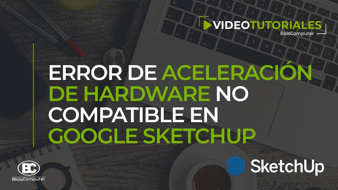 Error Aceleración del hardware no es compatible en Google SketchUP ...