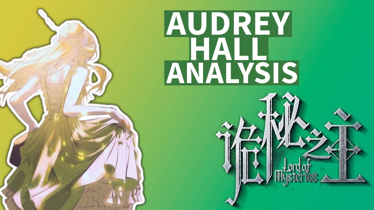 Audrey Hall Character Breakdown in Lord of The Mysteries - YouTube