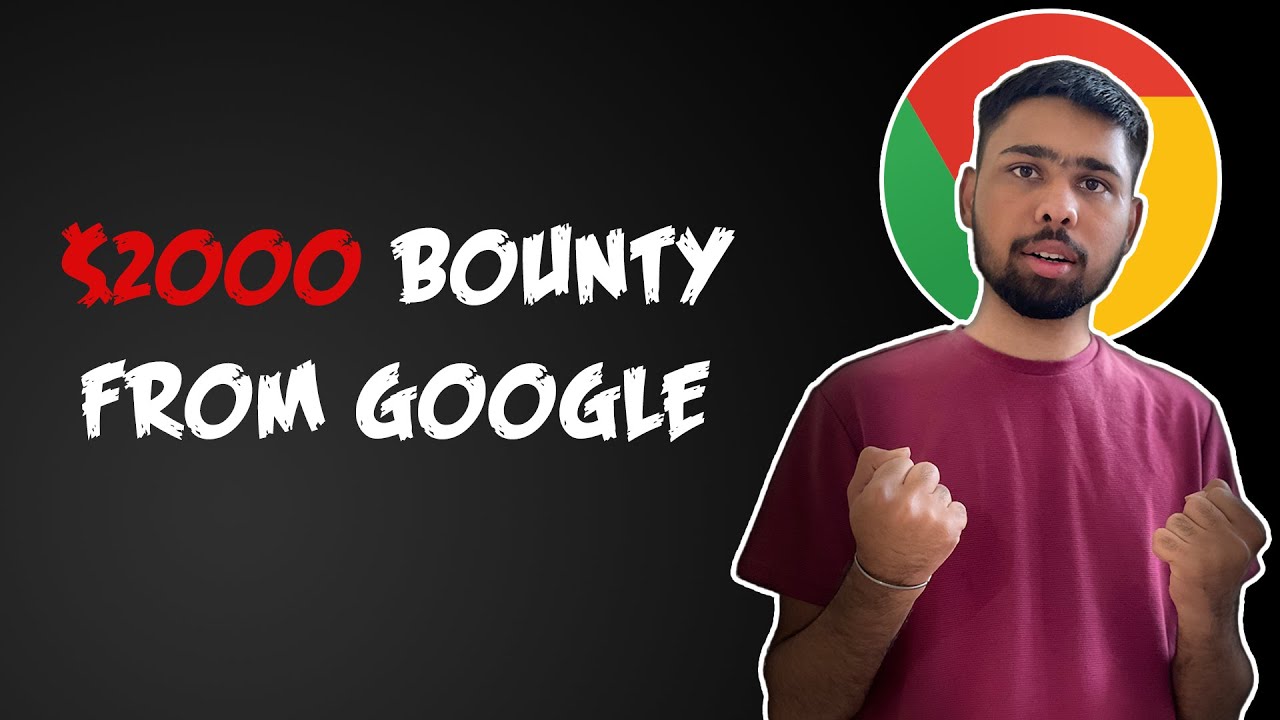 Got $2000 Bounty From Google || Bug Bounty - YouTube