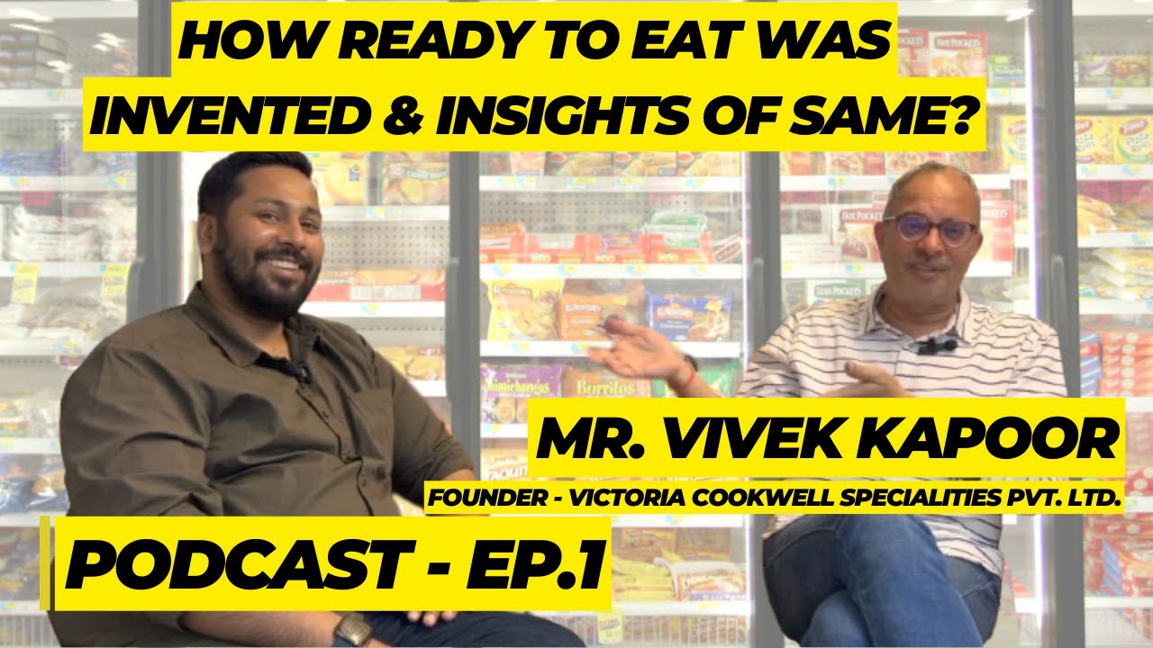 Ep.1-Podcast| How Ready-to-eat Was Invented And Myths Busted | Insights ...