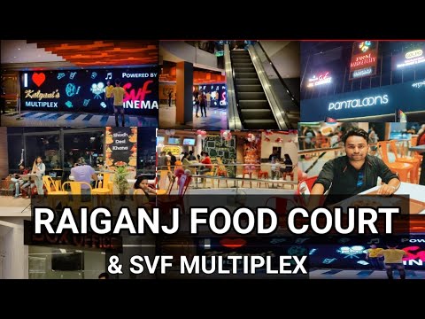 Raiganj Food Court | Raiganj SVF Multiplex Cinema Hall | Raiganj Golpo ...