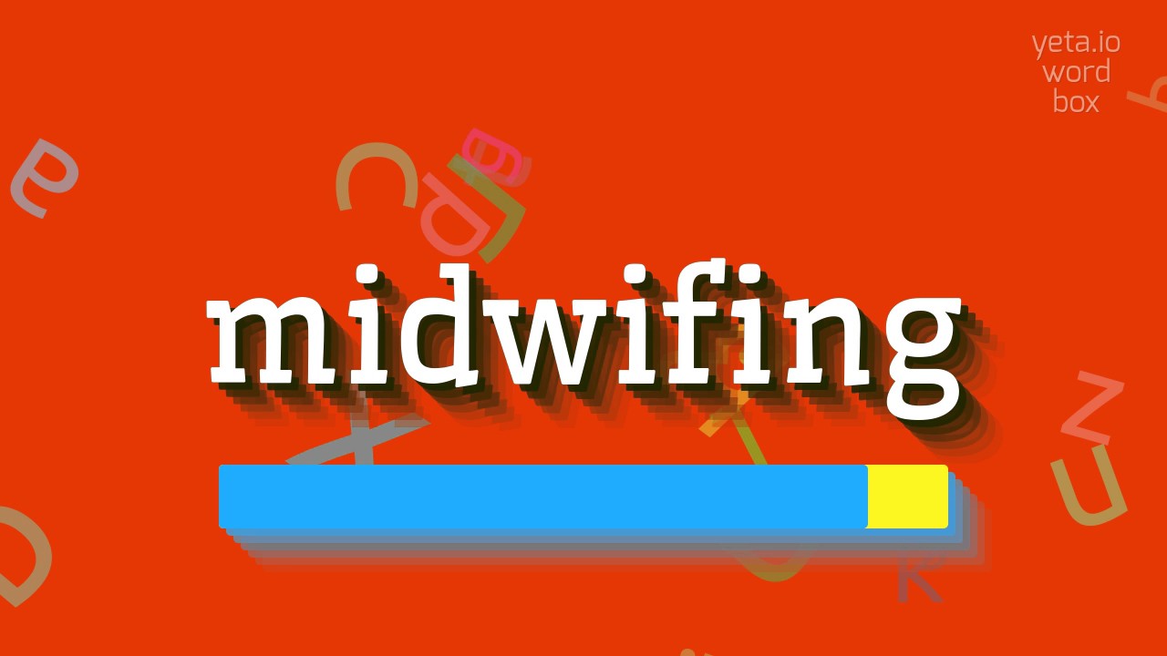 How to say "midwifing"! (High Quality Voices) - YouTube
