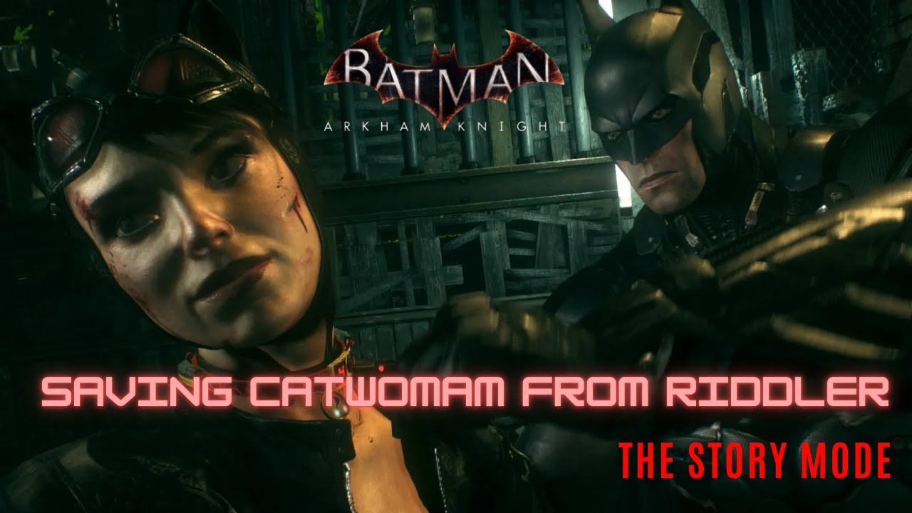 Batman: Arkham Knight - End of Riddler Trials & Freeing Catwoman | No ...