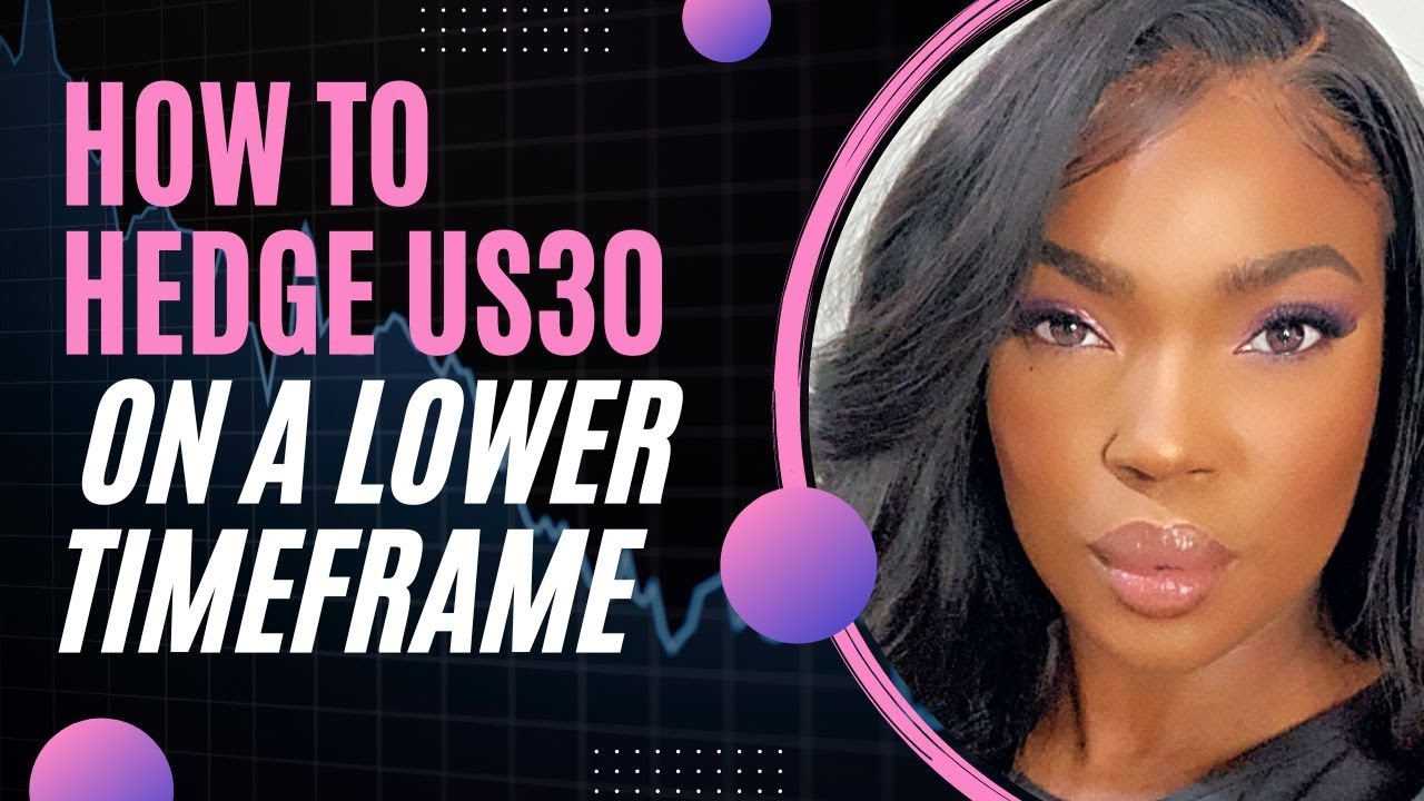 How To Hedge US30 On A Lower Time Fame | By @MizsLeeLee - YouTube