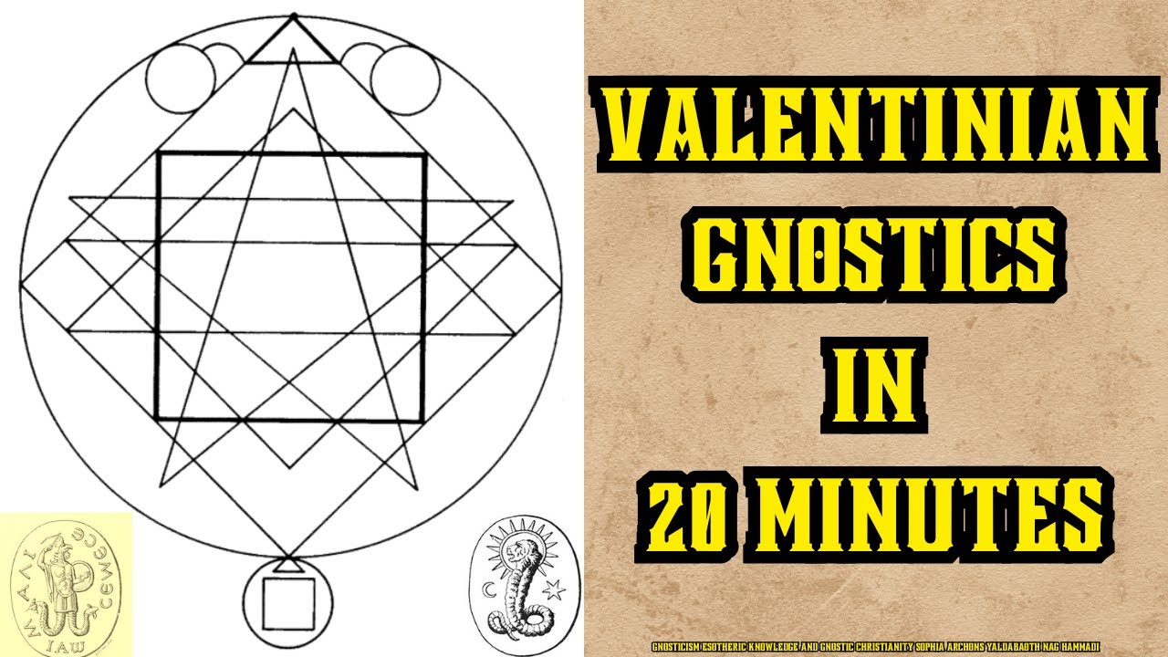 Valentinian Gnostics explained in 20 minutes - Gnosticism explained ...