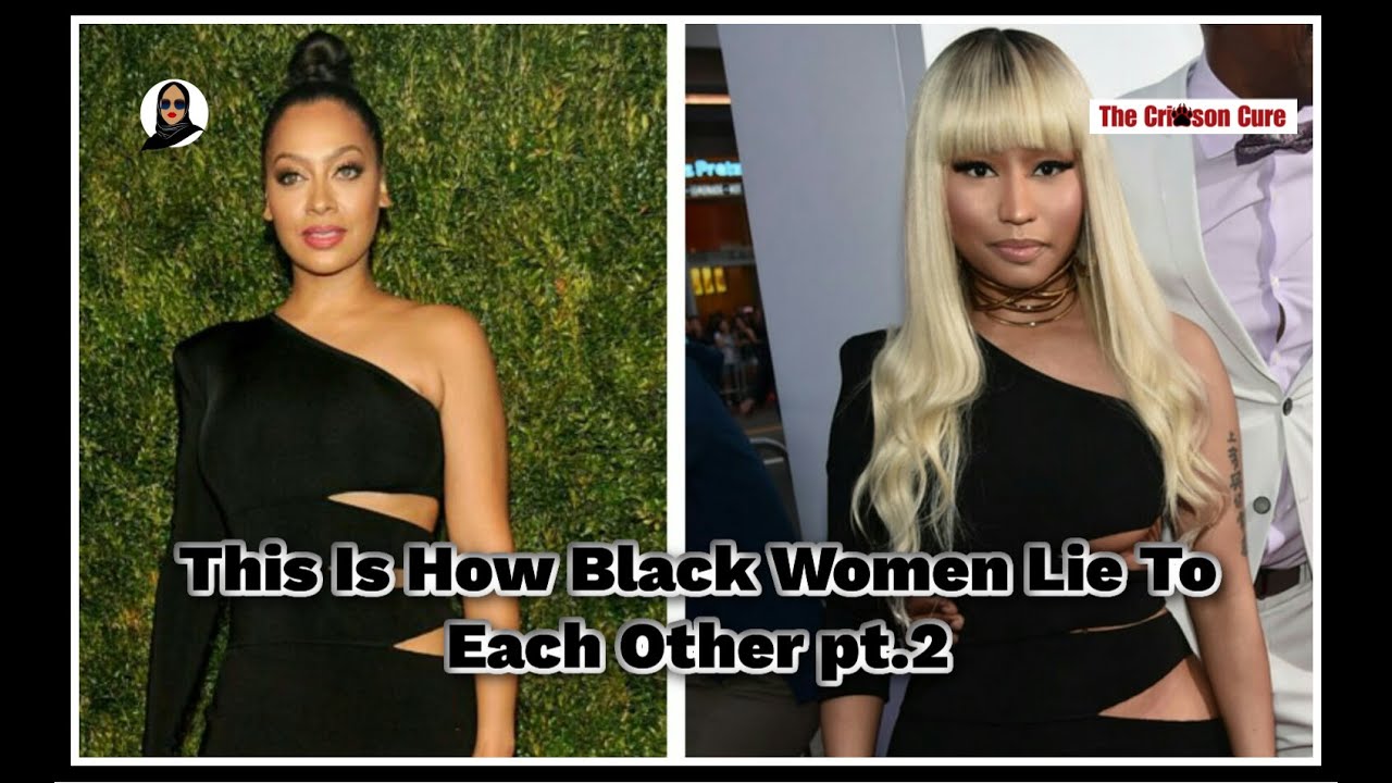 This Is How Black Women Lie To Each Other| Nicki Minaj and Lala pt 2 ...