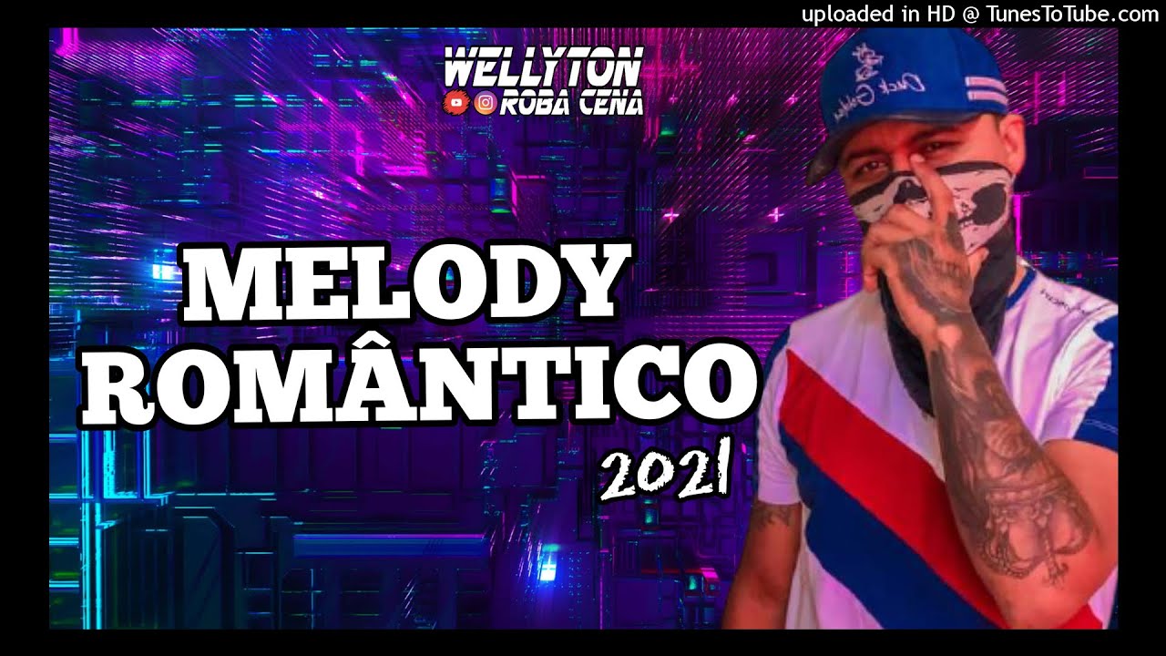 SET MELODY ROMÂNTICO 2021 AGOSTO - DJ MALACO DO BEM - CANAL WELLYTON ...