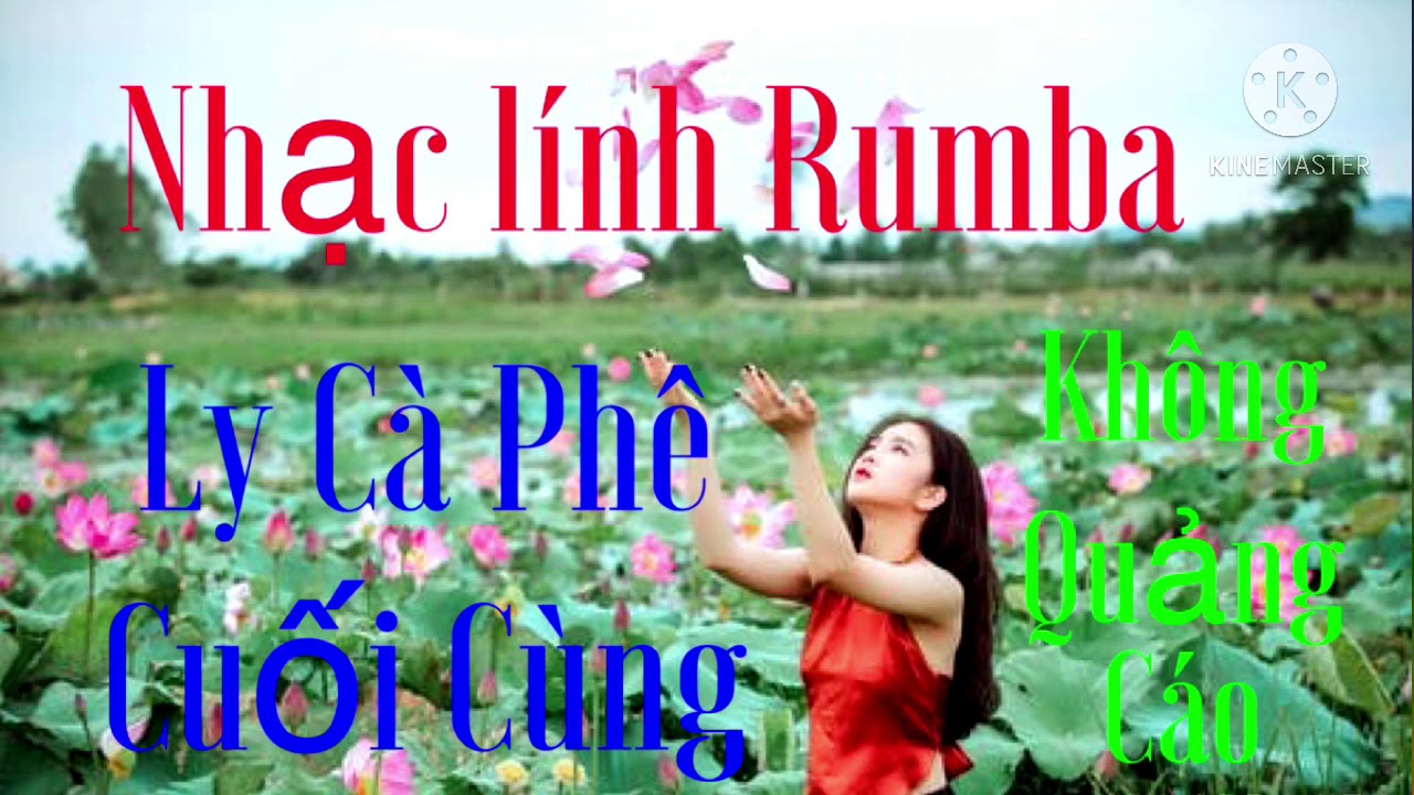 Nhac lính rumba không quảng cáo Ly cà phê cuối cùng - YouTube