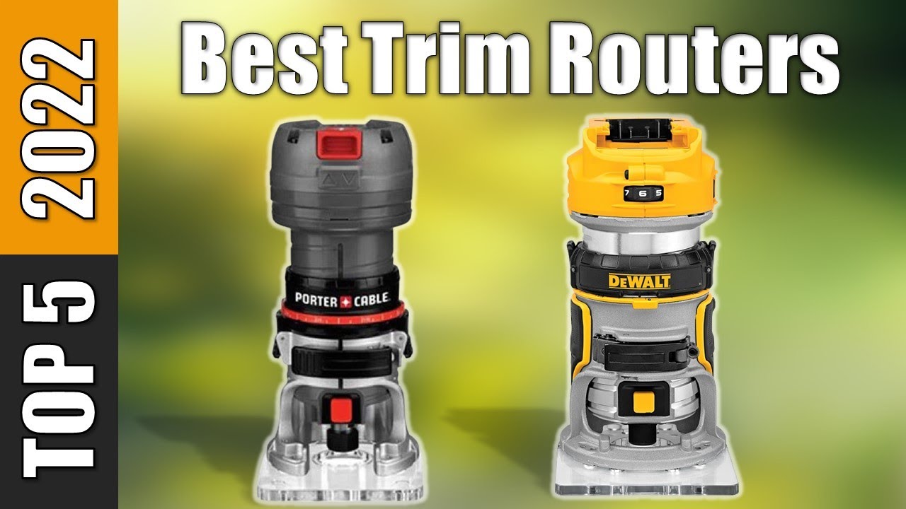 Trim Routers : Top 5 Best Trim Routers 2022 - YouTube