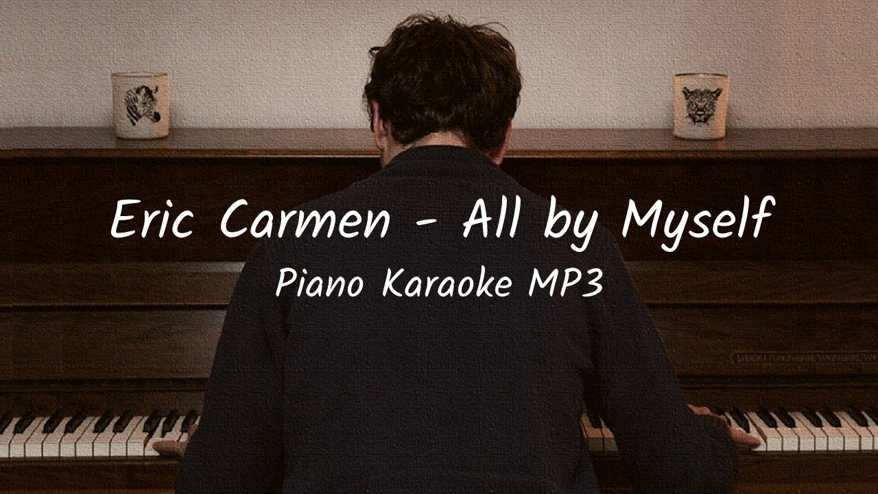 Eric Carmen - All by Myself - FREE Piano Karaoke Instrumental - YouTube