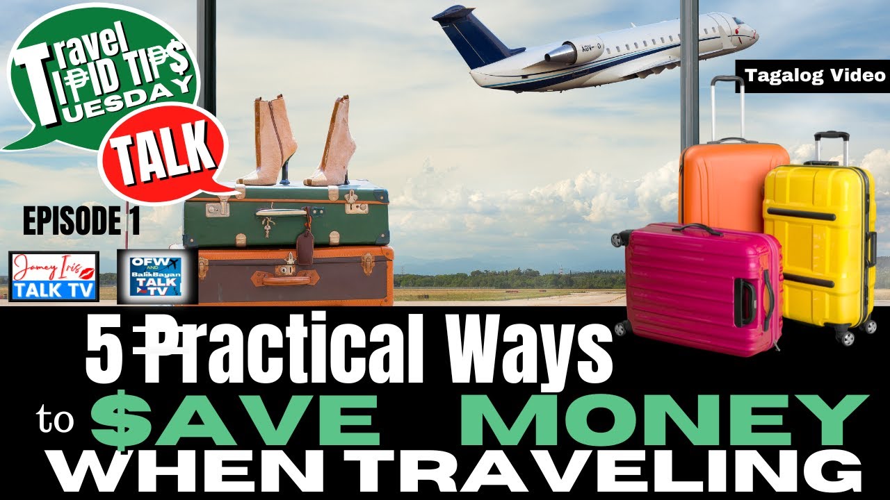 5 Practical Ways to Save Money When Traveling | Travel Tipid Tips ...