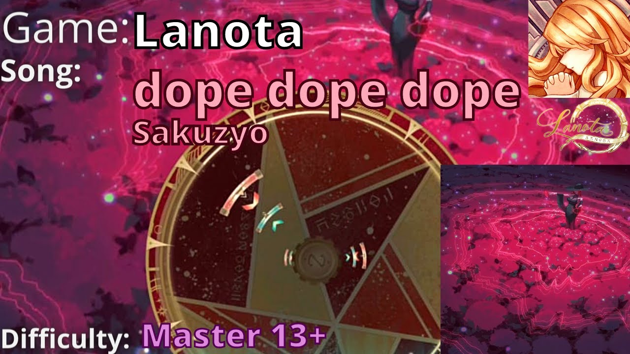 【Lanota】 🟥『dope dope dope -Sakuzyo』🟥《Master 13+》 (PP!) - YouTube