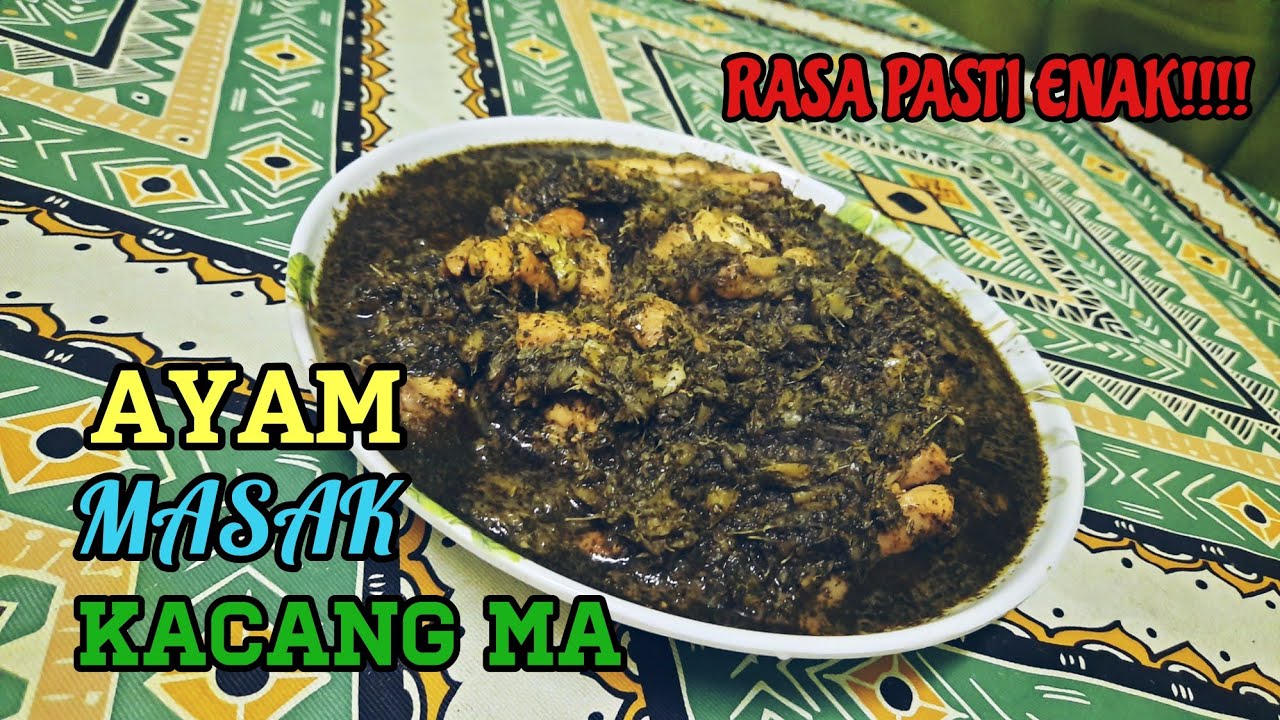 RESEPI AYAM MASAK KACANG MA STYLE SAYA || MENU TRADISI SARAWAK - YouTube