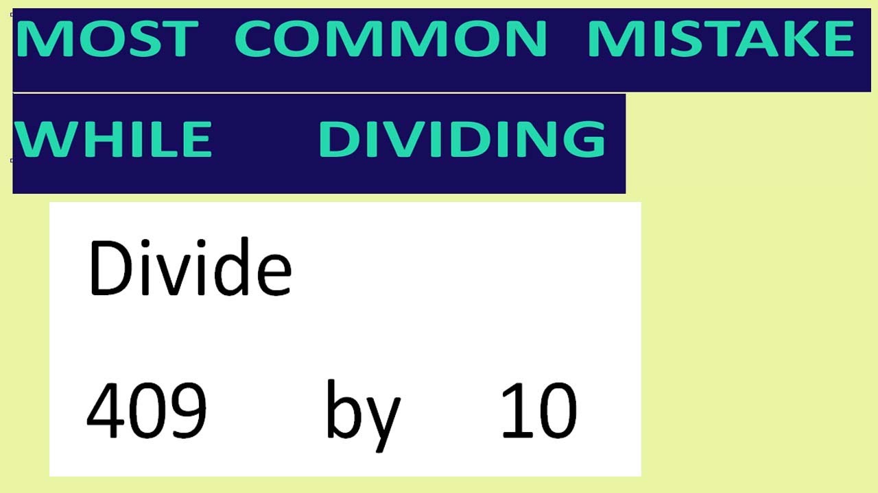 Divide 409 by 10 Most common mistake while dividing - YouTube
