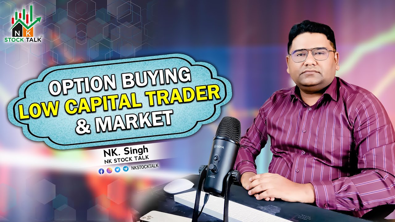 OPTION BUYING LOW CAPITAL TRADER & MARKET || By- #NK_Sir | #NKSTOCKTALK ...