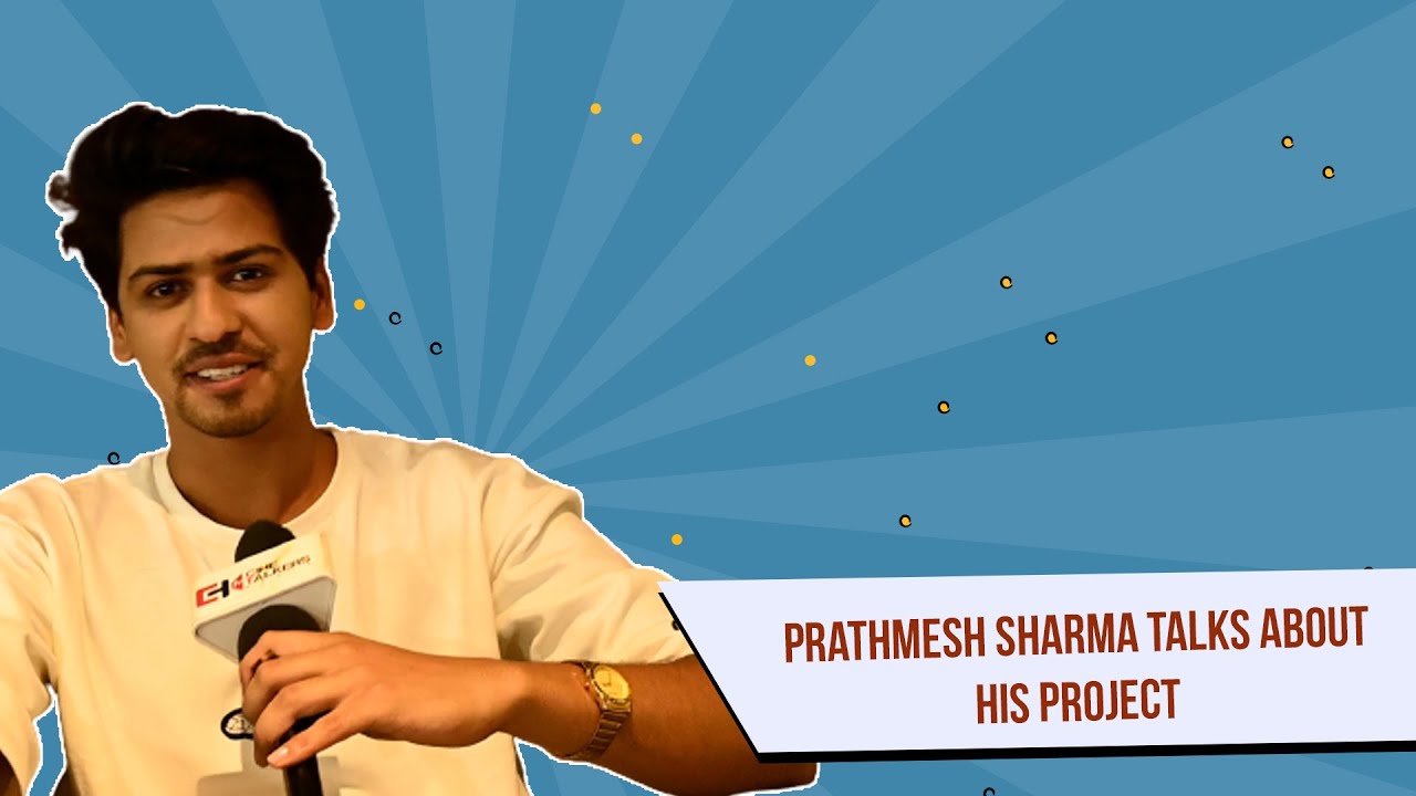 Prathmesh Sharma in a fun conversation with CT; talks about his ...
