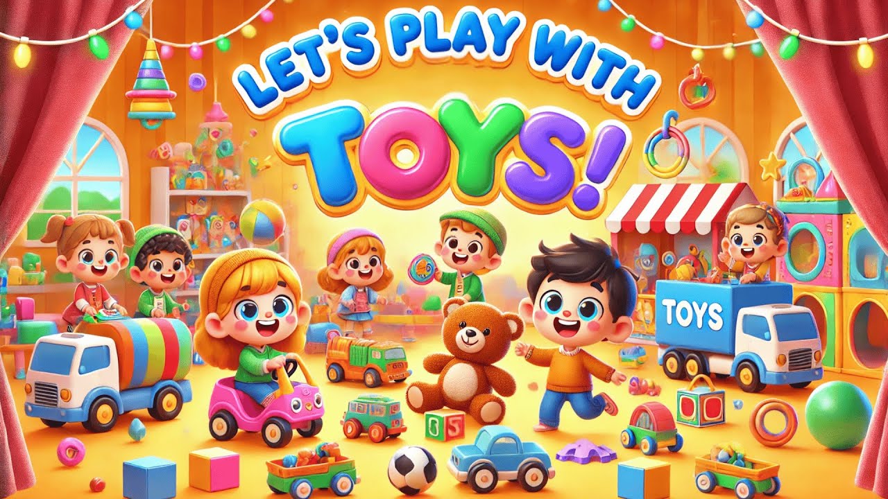 Learn Toy Names | Let's Play with Toys | Educational Song 🧸🎠 - YouTube