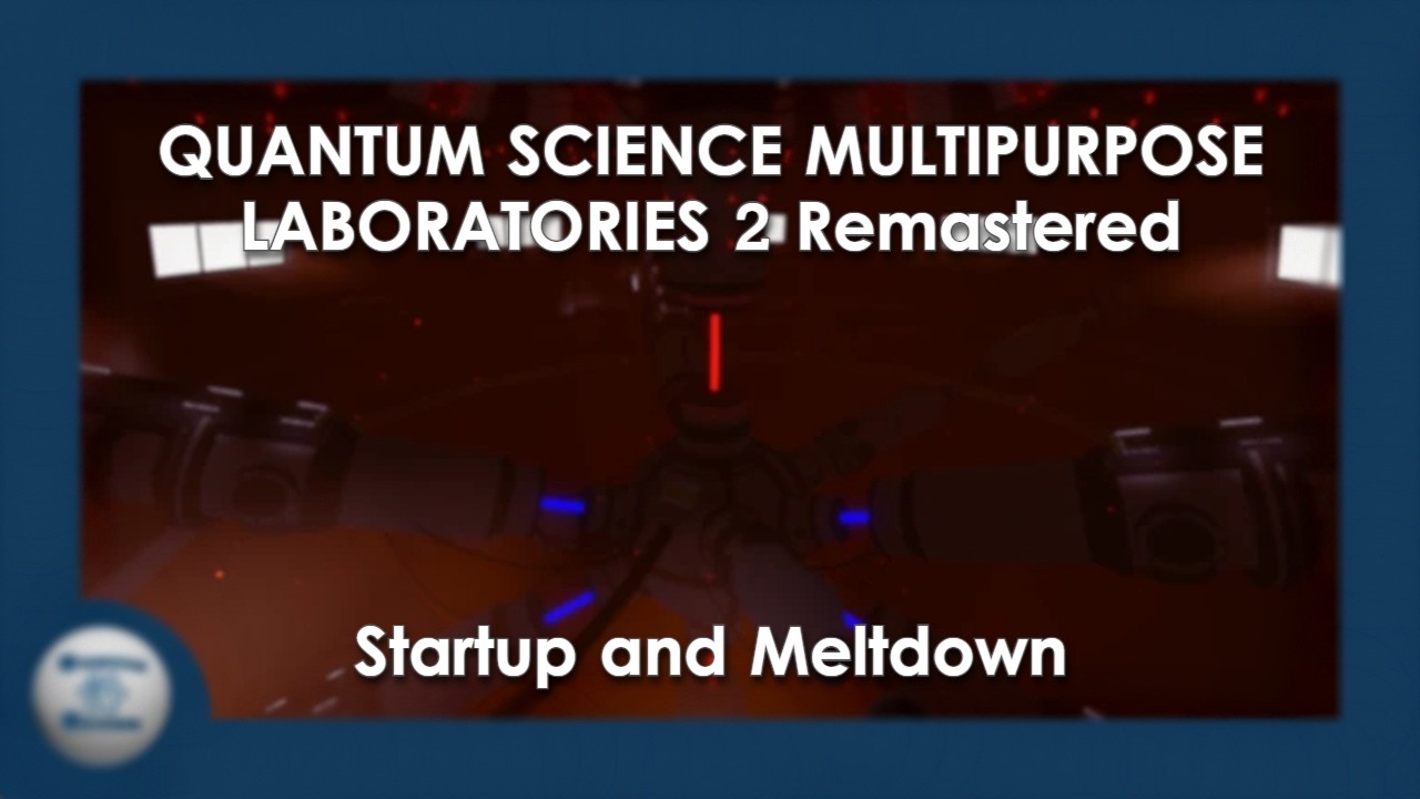Quantum Science Multipurpose Laboratories 2 Remastered - Startup and ...