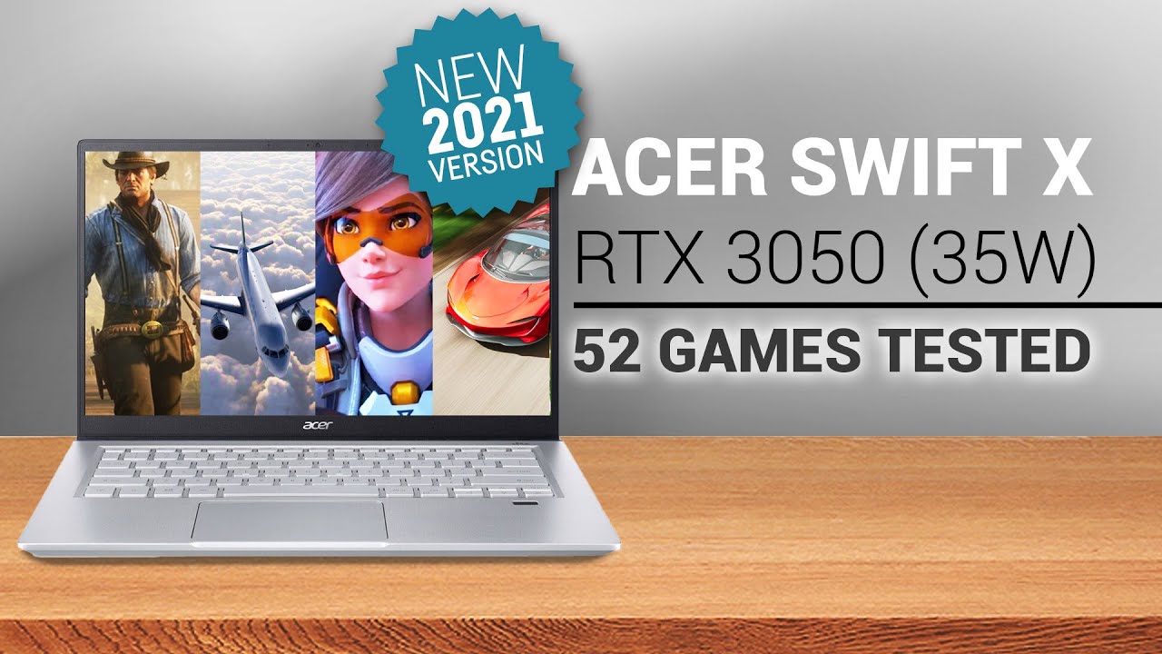 RTX 3050 (35W) Acer Swift X Gaming Test in 52 Games - YouTube