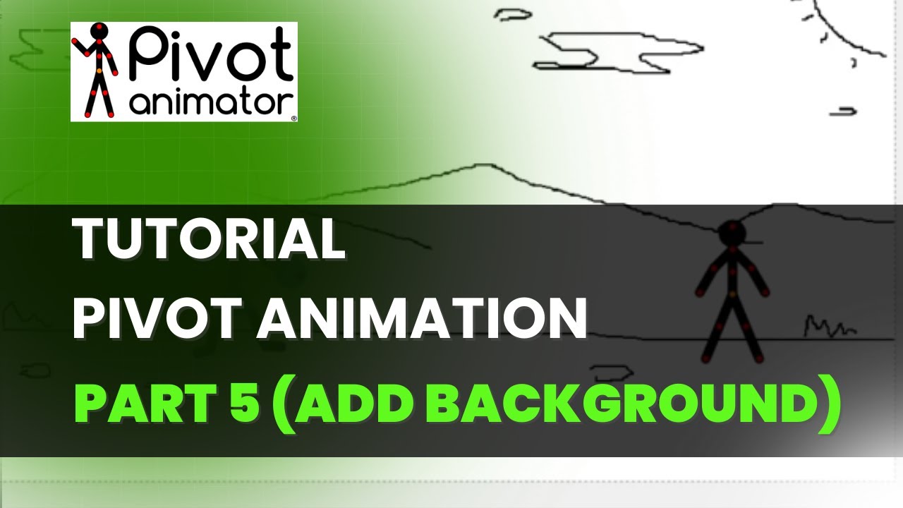 PIVOT ANIMATOR PART 5 (ADD BACKGROUND) - YouTube
