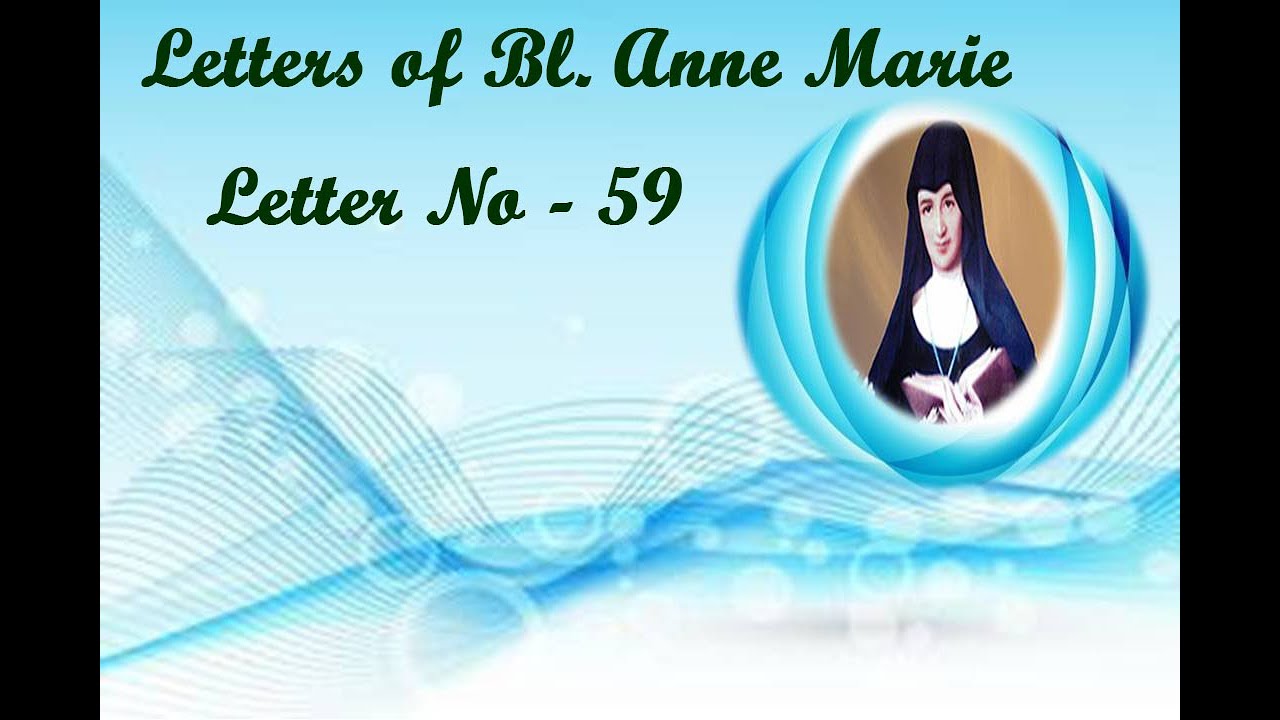 LETTERS OF BL. ANNE MARIE - LETTER NO 59 - YouTube