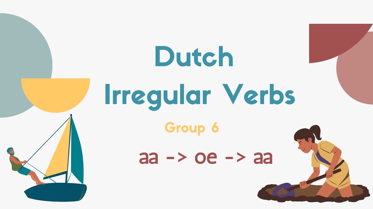 Dutch Irregular Verbs Group 6: aa - oe - aa - YouTube