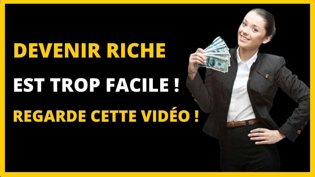 COMMENT DEVENIR RICHE ( FACILEMENT ET RAPIDEMENT) EN 2021 - YouTube