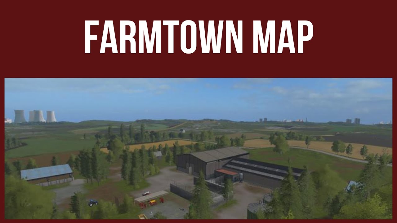 Farming Simulator 17 - First Look & Map Tour – FARMTOWN - YouTube