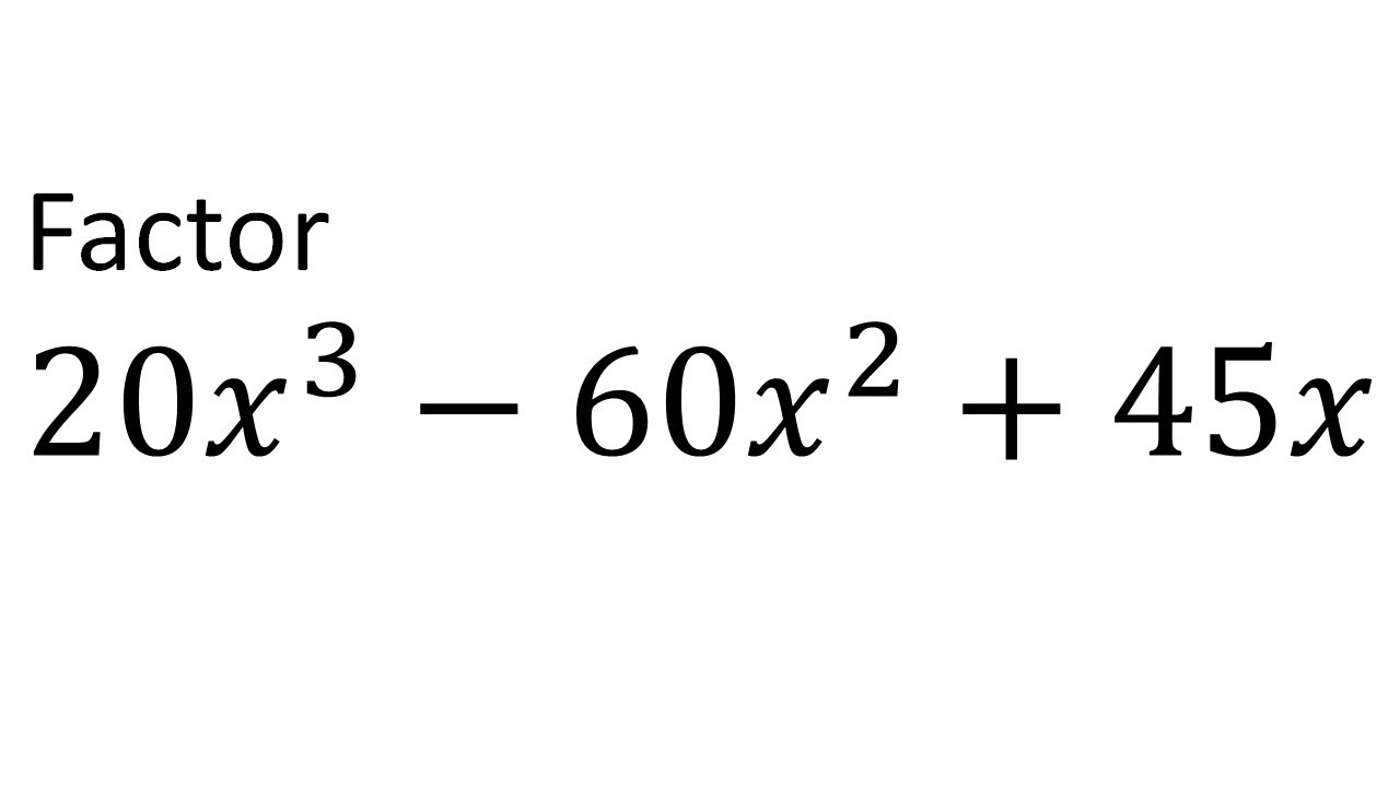 Factor 20x 3 60x 2 45x YouTube